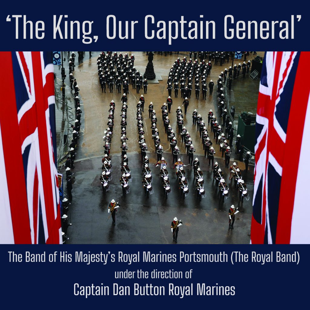 'The King, Our Captain General' - www.royalmarinesbands.co.uk